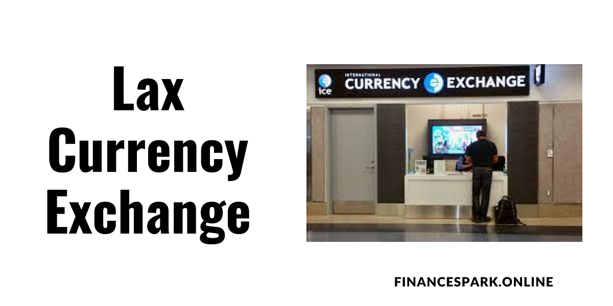 Top Currency Exchange Spots in Los Angeles: Where to Get the Best Rates ...