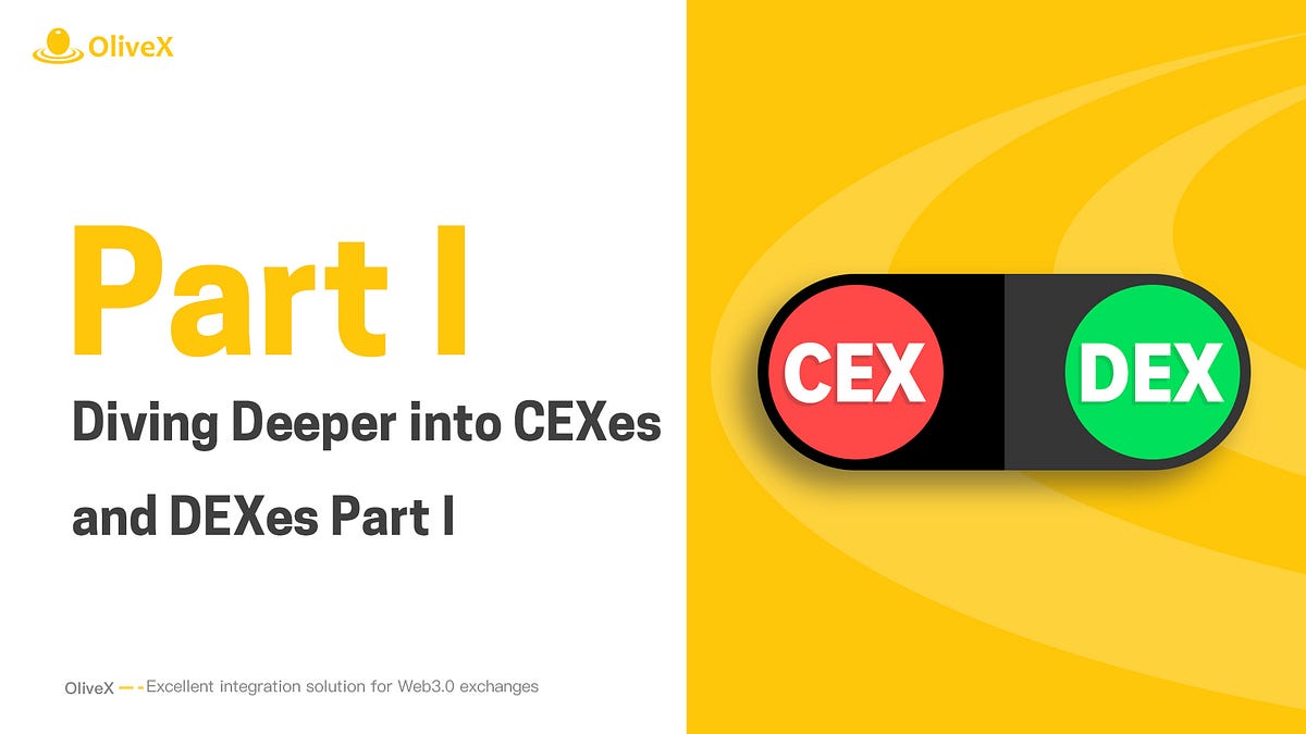 Diving Deeper into CEXes and DEXes Part I | by OliveX Exchange | Medium