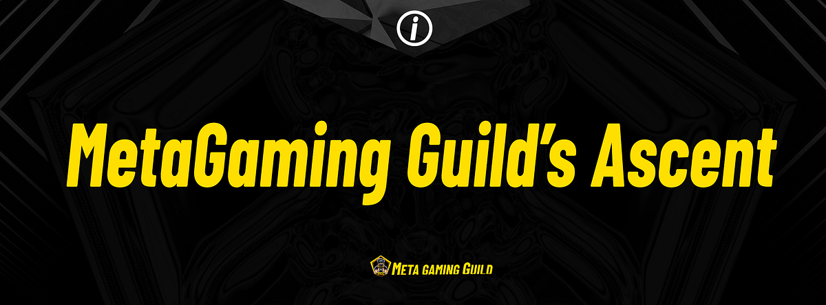 MetaGaming Guild’s Ascent. MGG is continuing its goal to become… | by ...