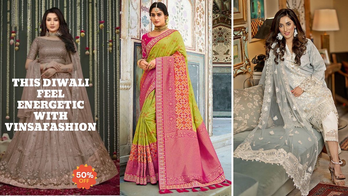 What to Wear During the Week of the Diwali Festival | by vinsa fashion ...