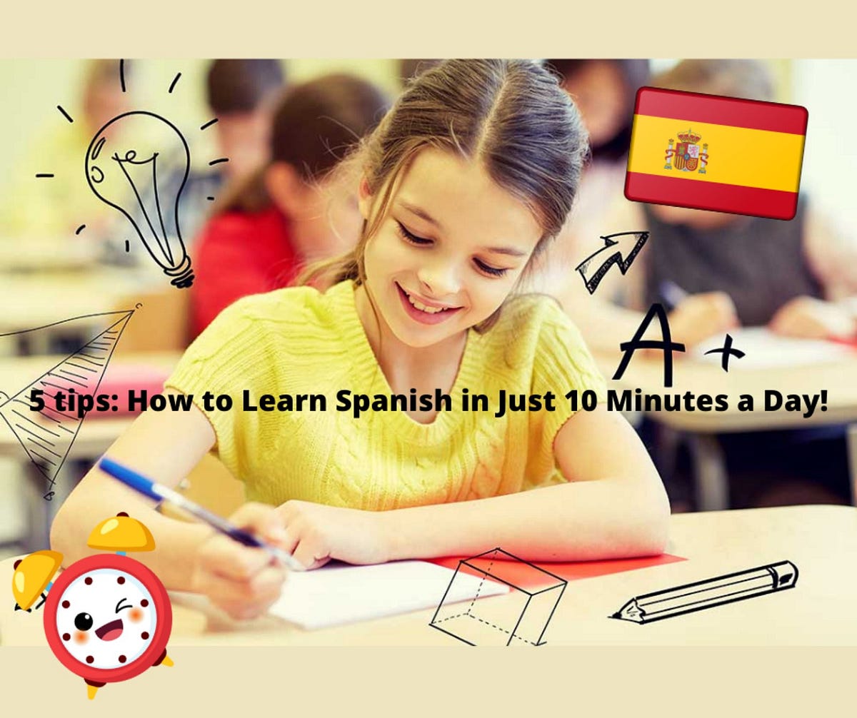 5 tips: How to Learn Spanish in Just 10 Minutes a Day! | by More Viter ...