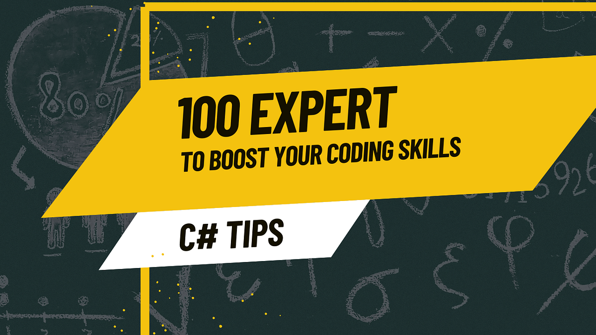 100 Expert C# Tips to Boost Your Coding Skills | by Sukhpinder Singh ...
