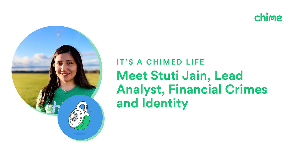It’s a Chimed Life: Meet Stuti Jain | by Talent at Chime | Life at Chime | May, 2023 | Medium