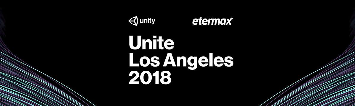 Etermax at Unite Los Angeles 2018 | by Nicolás Laurito | etermax technology | Medium