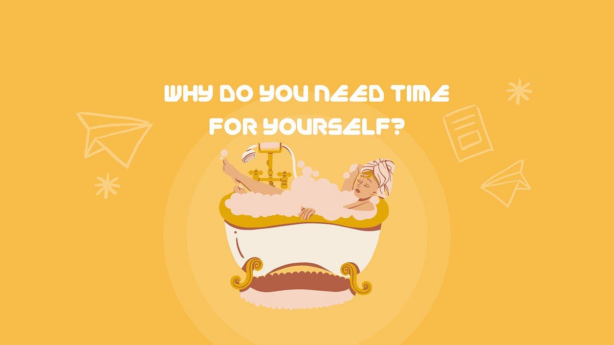 6 Reasons You Need to Take Time for Yourself | by Sensera app – CBT ...