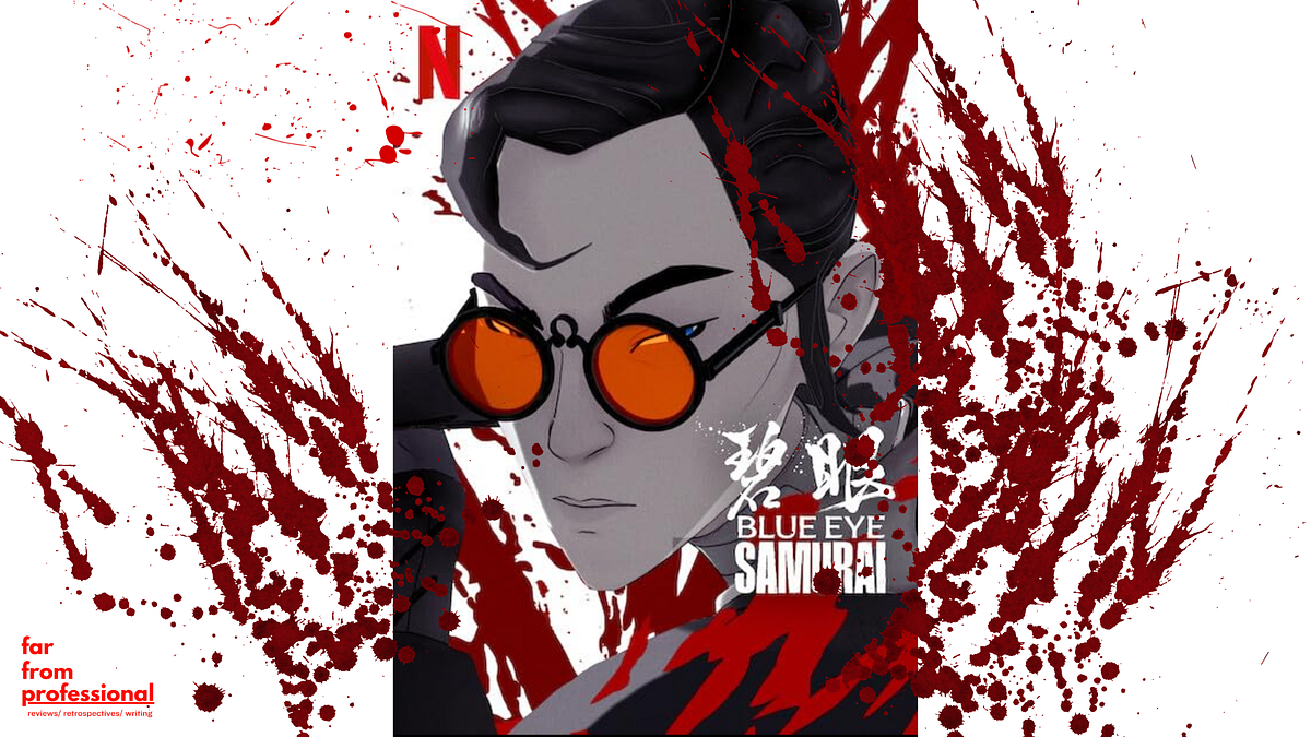 Blue Eye Samurai. Equal parts Kill Bill and Samurai… | by C.A. Ramirez ...