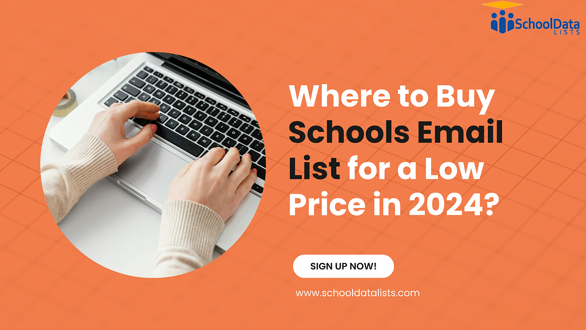Where to Buy Schools Email List for a Low Price in 2024? | by Robert ...
