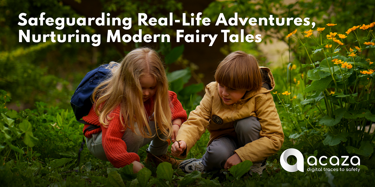 “acaza: Safeguarding Real-Life Adventures, Nurturing Modern Fairy Tales ...