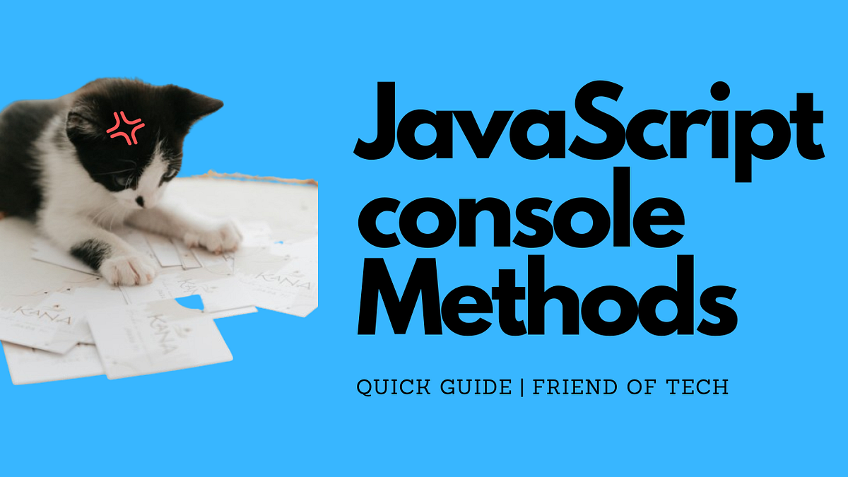 📊 Mastering Console Methods in JavaScript: A Complete Guide | by Sauurav | Aug, 2025 | Medium