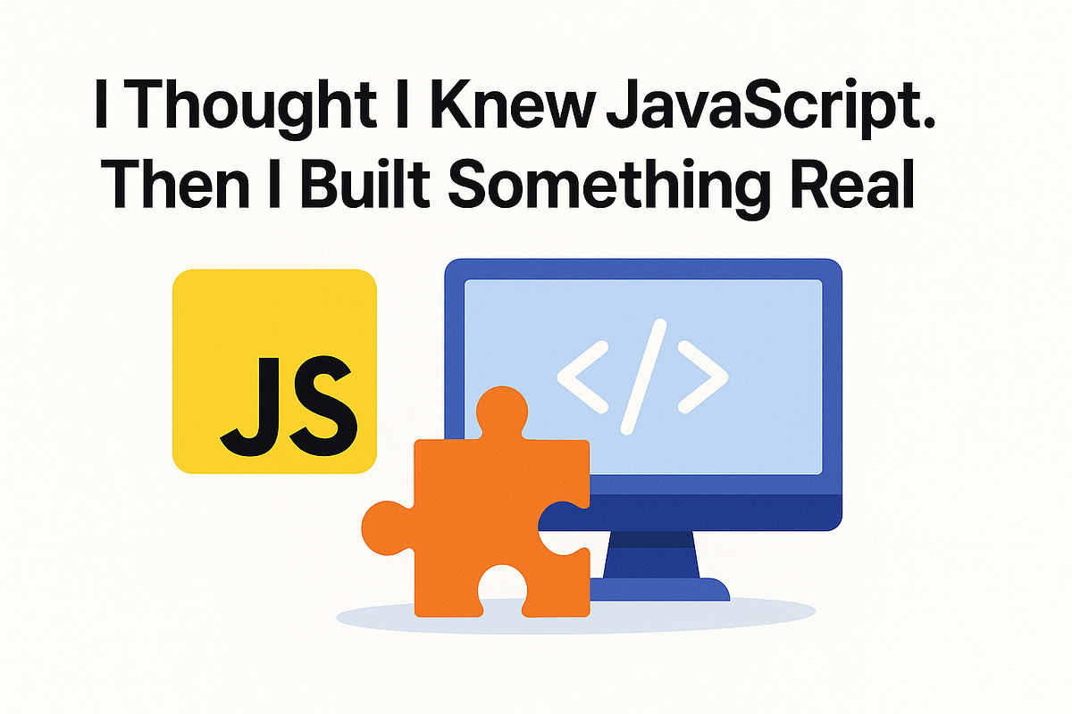 I Thought I Knew Javascript Then I Built Something Real By Codebyumar Javascript In Plain 1086