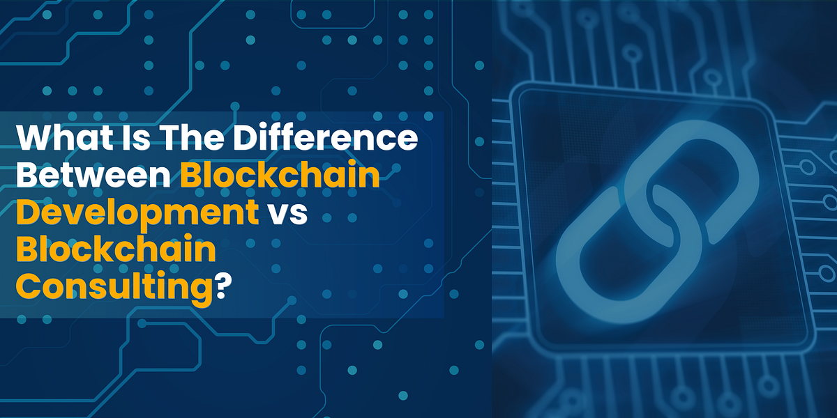 What Is the Difference Between Blockchain Development vs Blockchain ...
