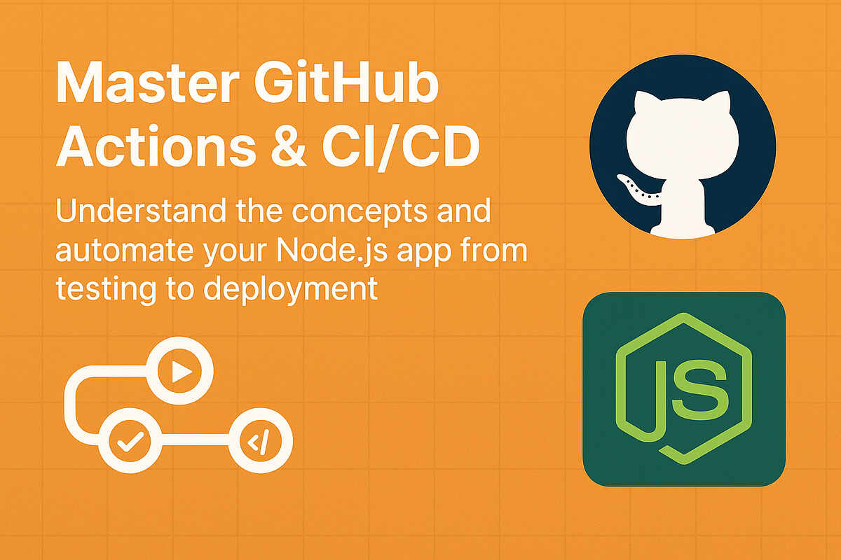 Master GitHub Actions CI/CD: Learn the Concepts + Build a Node.js Workflow | by Abdullah Kashif ...