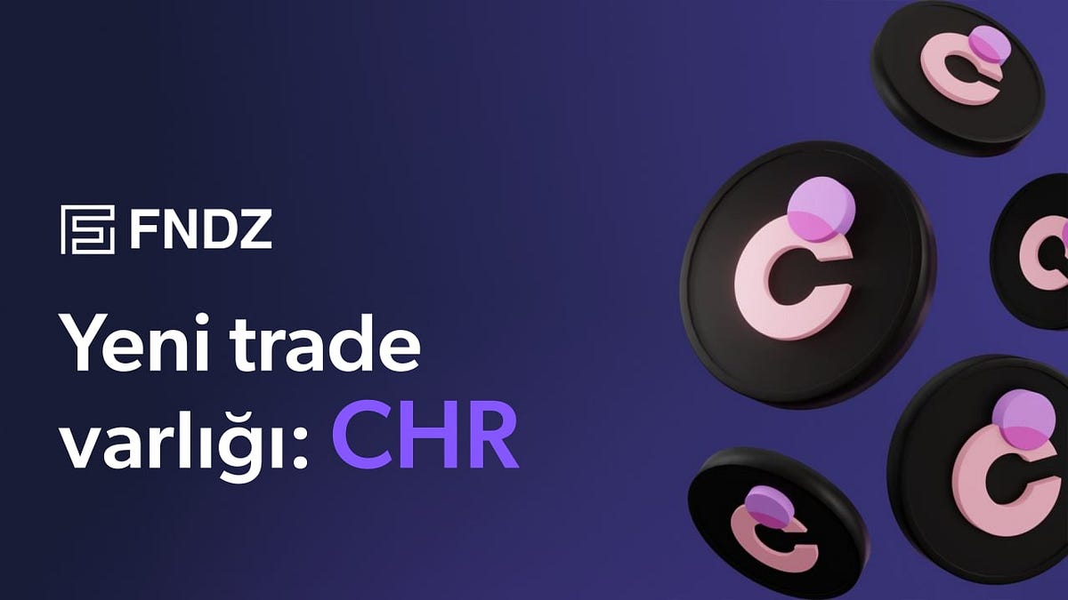 FNDZ Chromia’yı (CHR) Listeleyecek | by FNDZ Türkiye | Medium