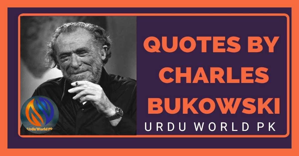 Wisdom Quotes in Urdu by Charles Bukowski that will Inspire You - Urdu ...