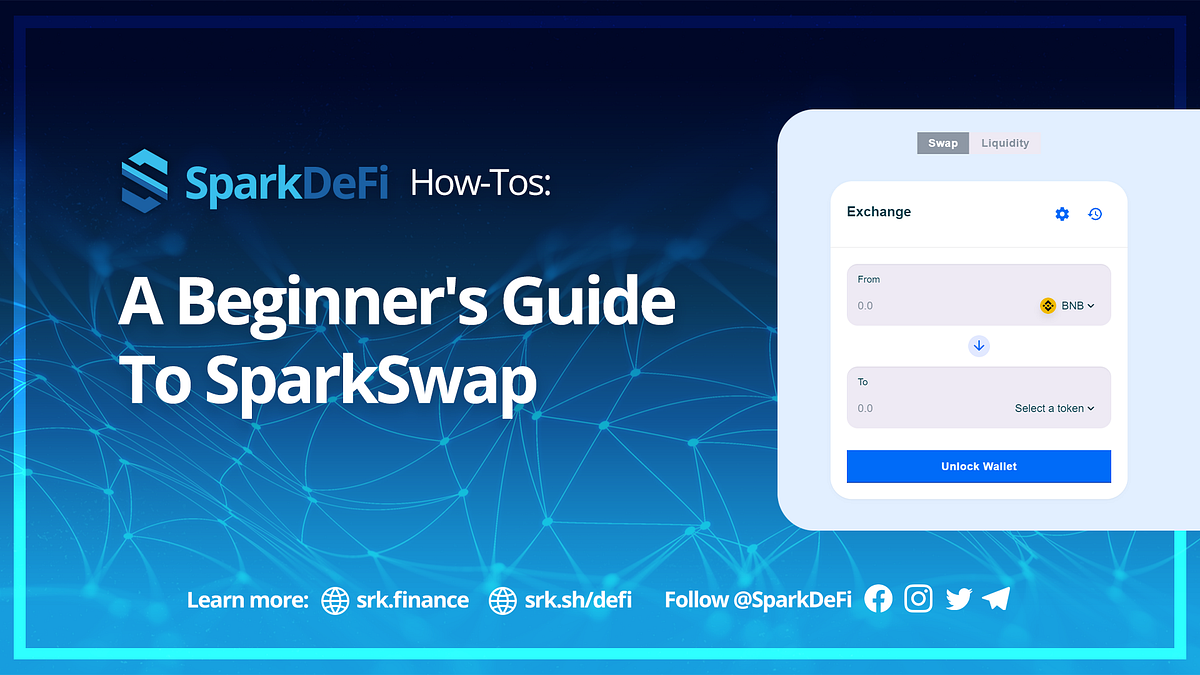 A Beginner’s Guide To SparkSwap. Learn more about SparkDeFi’s own… | by ...
