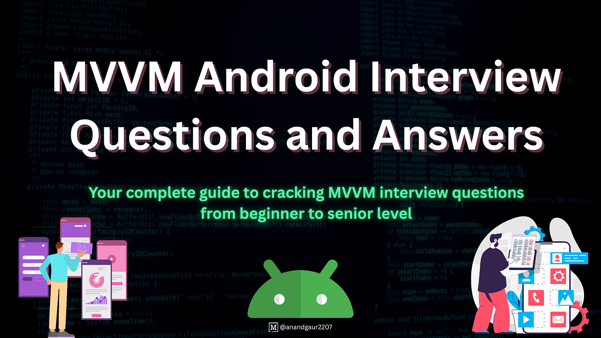Top MVVM Android Interview Questions and Answers | by Anand Gaur | Medium