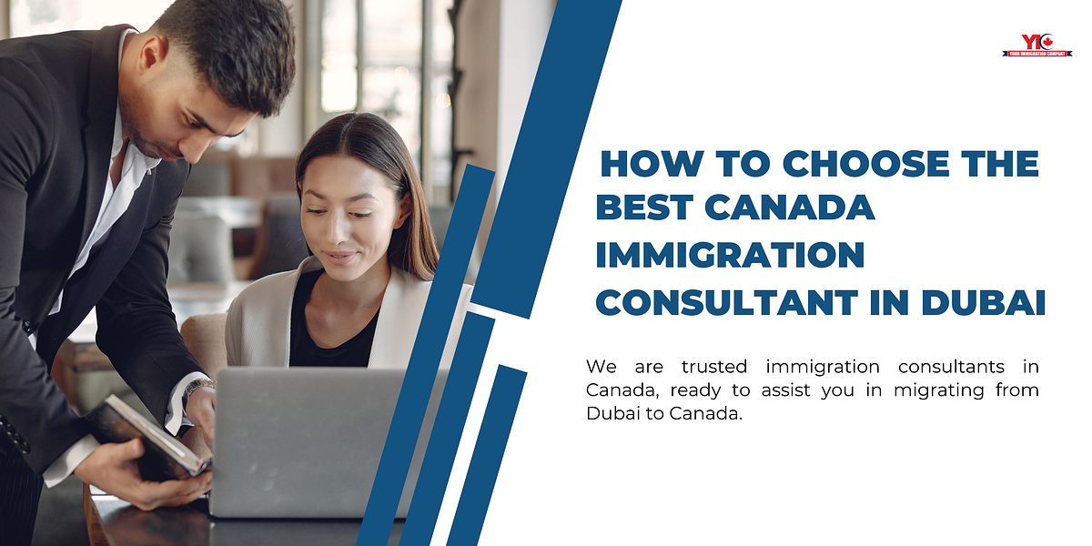 How to Choose the Best Canada Immigration Consultant in Dubai | by Your immigration company | Medium
