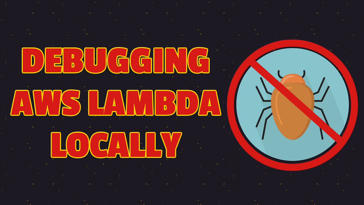 Debugging Node.js Lambda Functions Locally with Breakpoints | by Diligent Dev | Level Up Coding