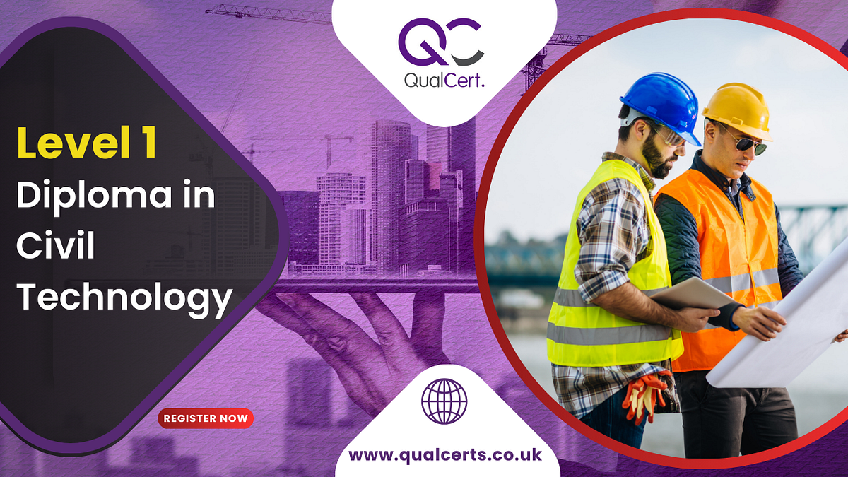 QualCert Level 1 Diploma in Civil Technology | by qualcerts uk | Jul ...