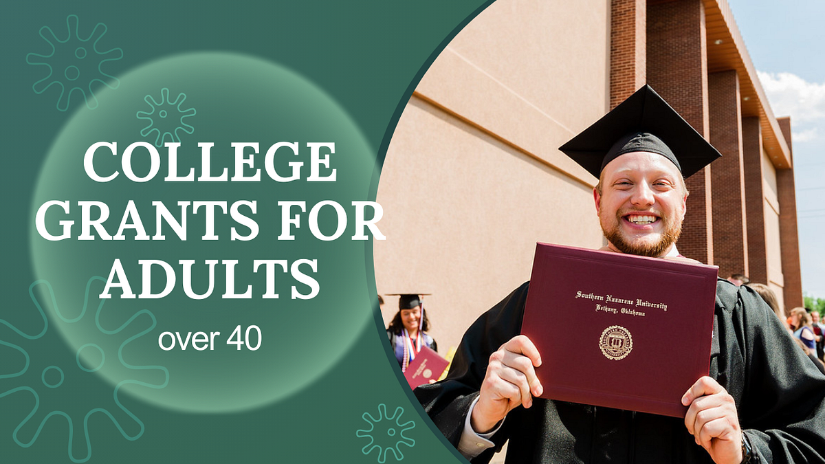 College grants for adults over 40 | by Azednews | Medium