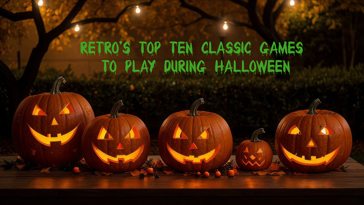 Retro’s Blog: Retro’s Top Ten Classic Games to Play Around Halloween ...