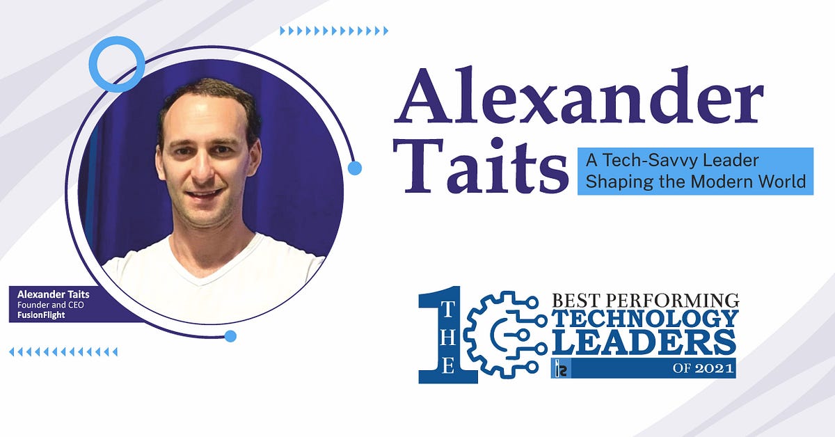 Alexander Taits: Tech-Savvy Leader Shaping the Modern World | by ...
