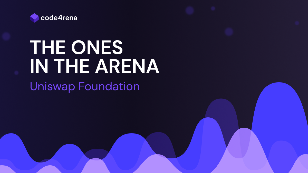 The Ones in the Arena: Uniswap Foundation | by aramas | Code4rena | Medium