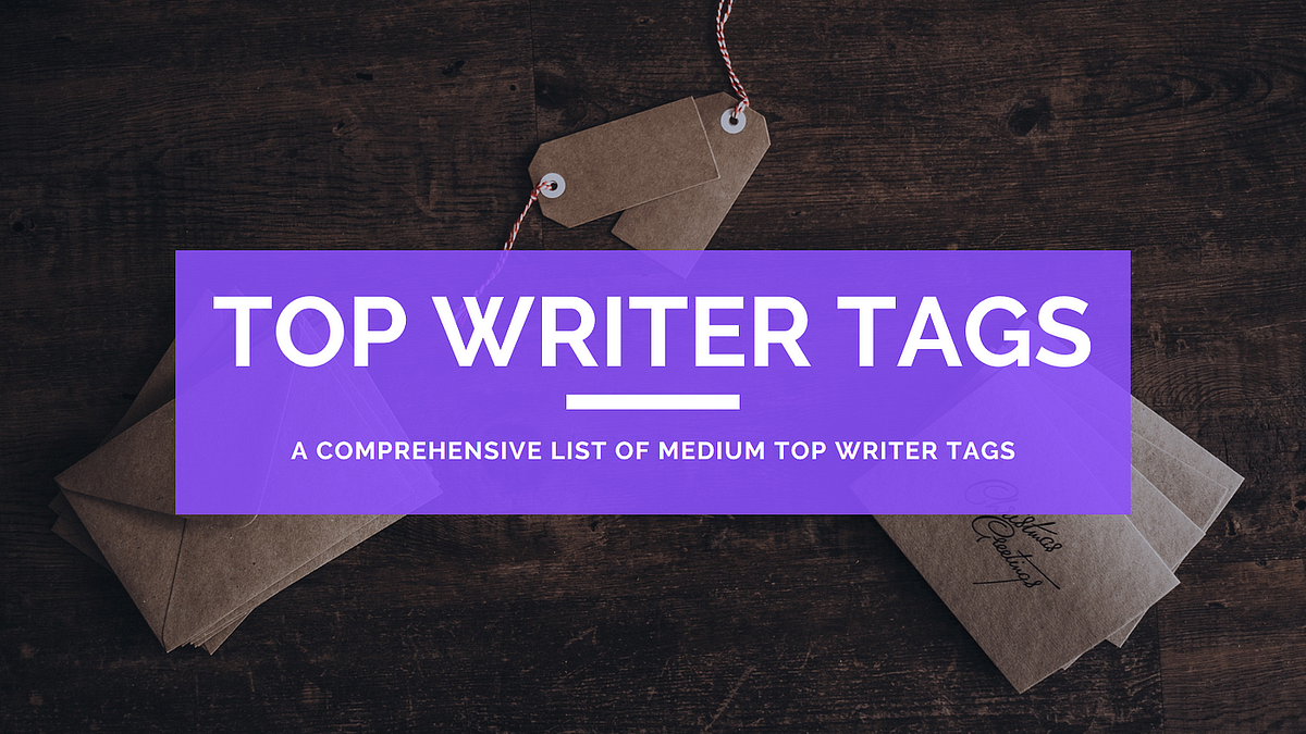 Here are the top 57 Medium Tags that top Medium Writers use to get ...