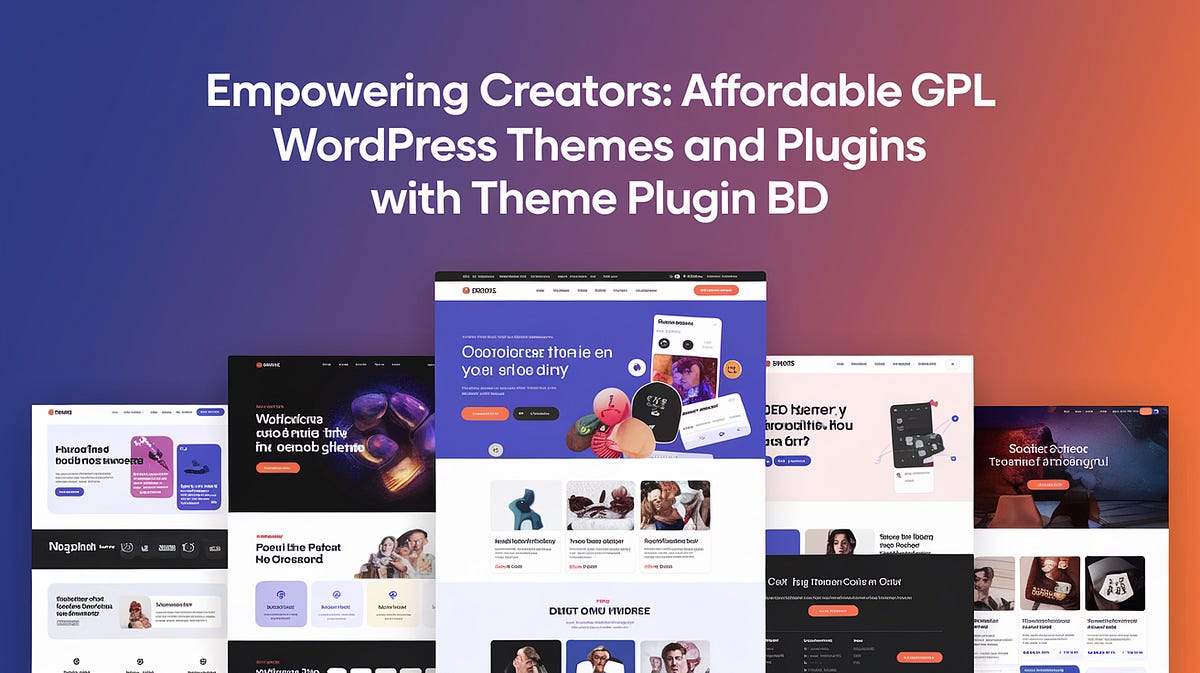 Empowering Creators: Affordable GPL WordPress Themes and Plugins with Theme Plugin BD | by ...