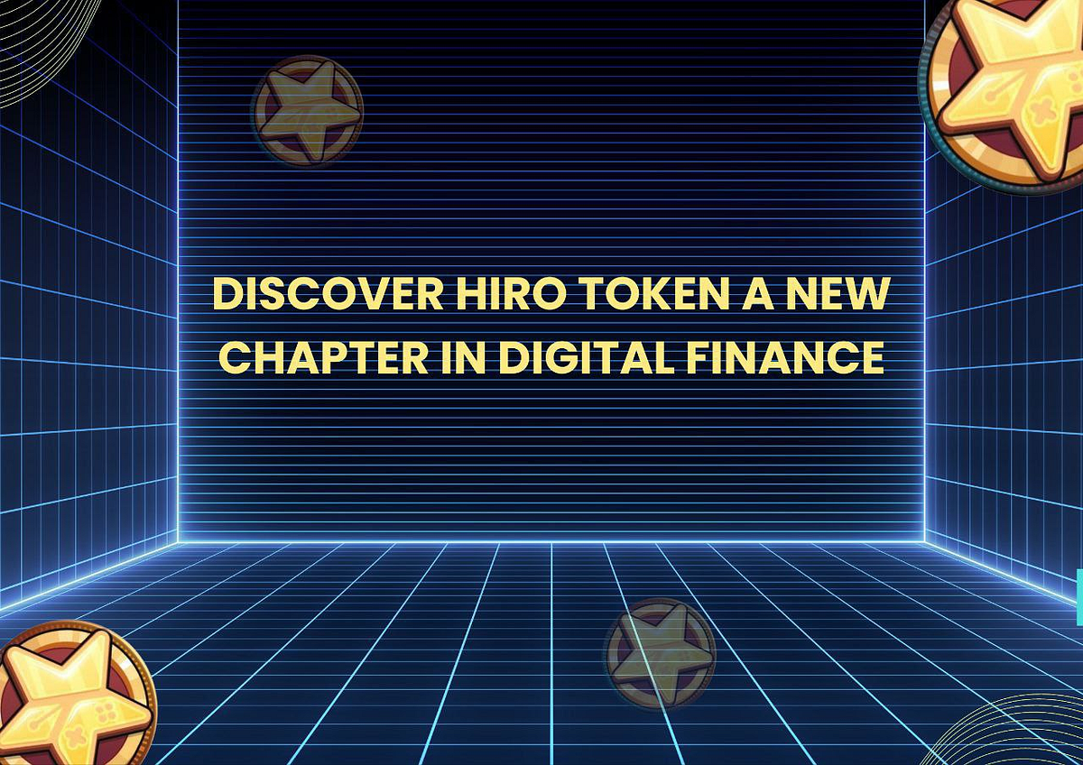 Discover #HiroToken, the new chapter in #DigitalFinance! Experience ...
