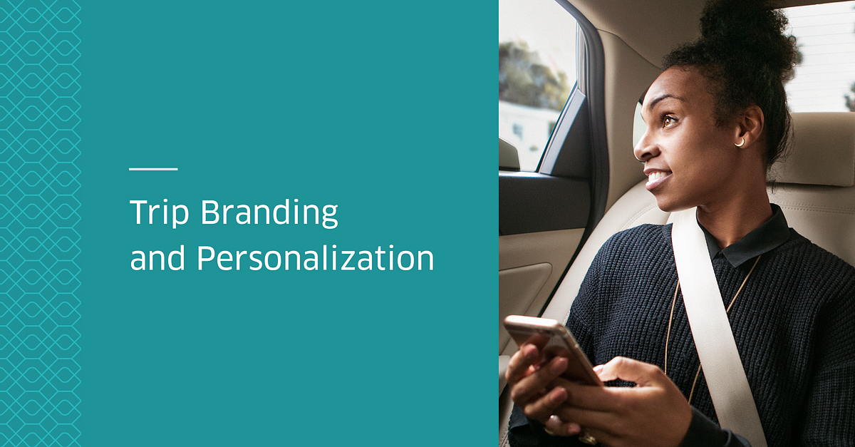 Introducing Trip Branding and Personalization | by Drew Quinn | Uber ...