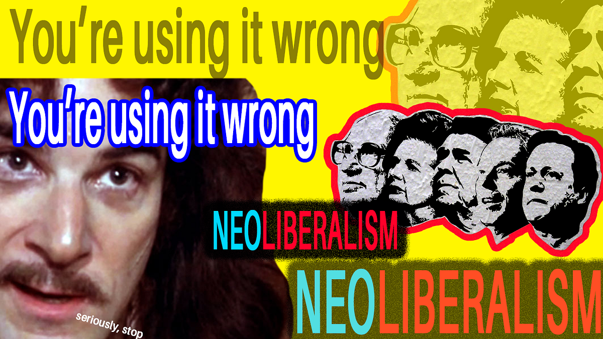 NEOLIBERAL: Are you using this word wrong? | by Theory Underground | Medium