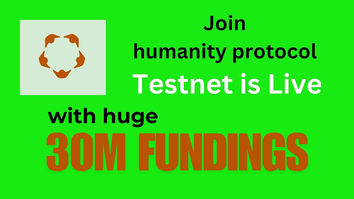 Humanity Protocol Testnet with $30M Funding: A New Era of Decentralized ...