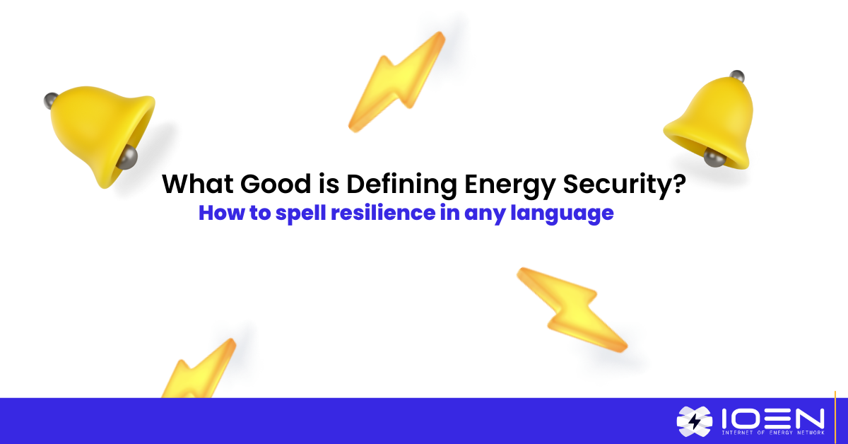 What Good is Defining Energy Security? | by Internet of Energy Network ...