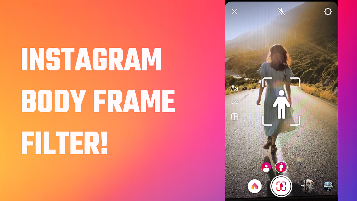 How to Save the Body Frame Filter on Instagram | by Hey, Let's Learn ...