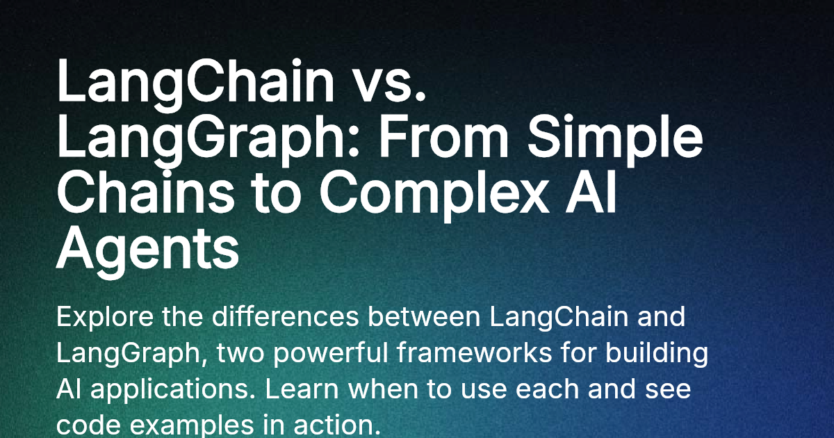 LangChain vs. LangGraph: From Simple Chains to Complex AI Agents | by William Oliveira | Flat ...