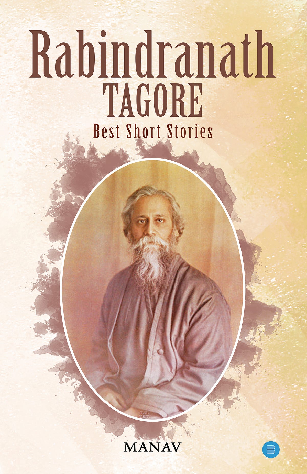 “Rabindranath Tagore- Best Short Stories” By Manav | by Blue Rose ...