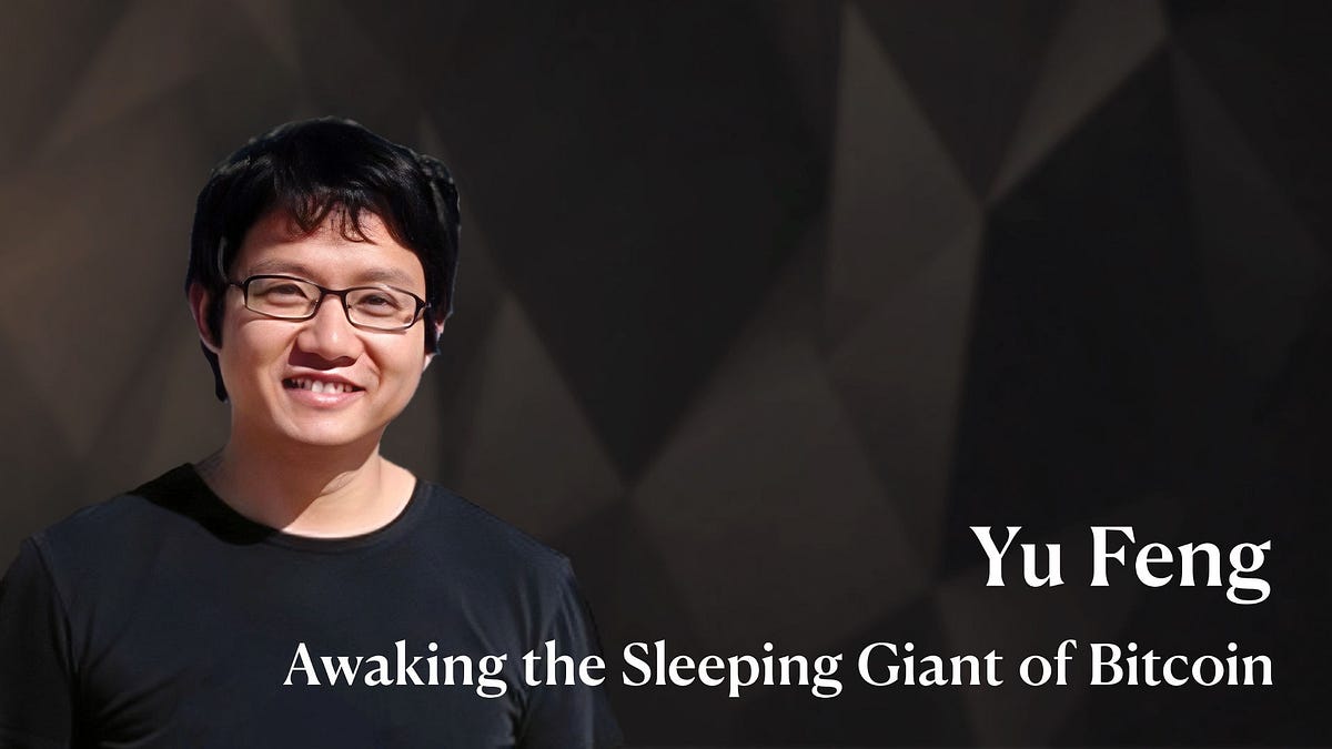 Yu Feng | Awakening the Sleeping Giant of Bitcoin | by Nubit | Nubit ...
