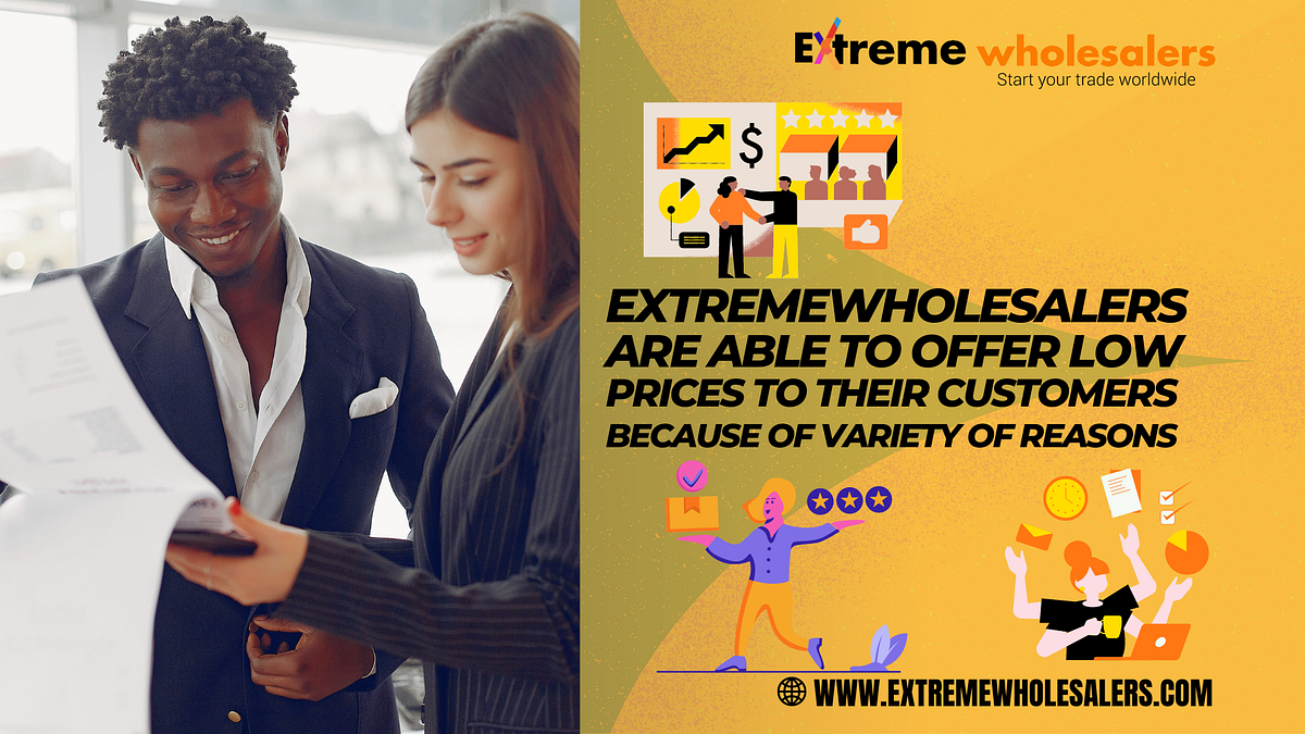 How they keep prices low and quality high on extreme wholesaler's Sites ...