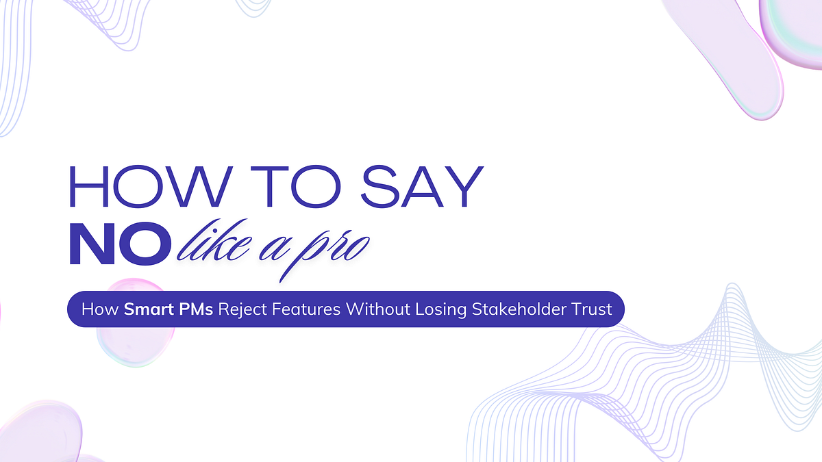 How to say ‘NO’ like a pro. The smart PM’s guide to saying no… | by ...