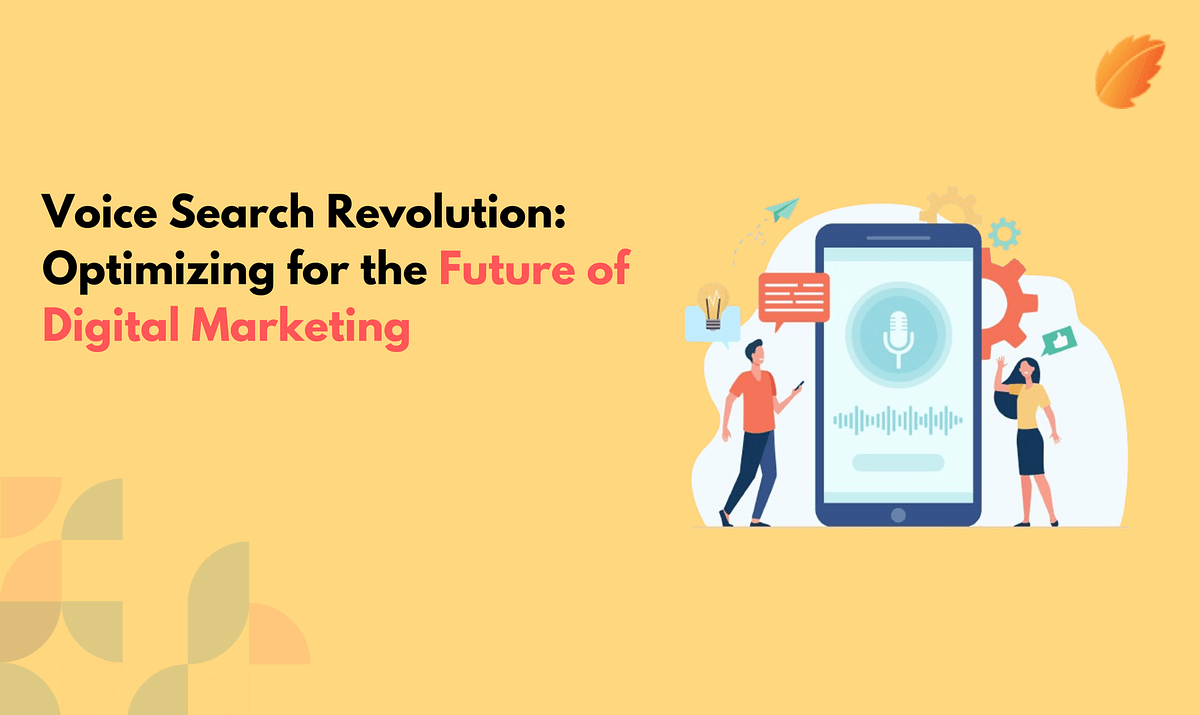 Voice Search Revolution: Optimizing for the Future of Digital Marketing ...