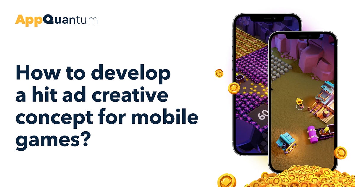 How to Develop a Hit Ad Сreative Сoncept for Mobile Games? | by ...
