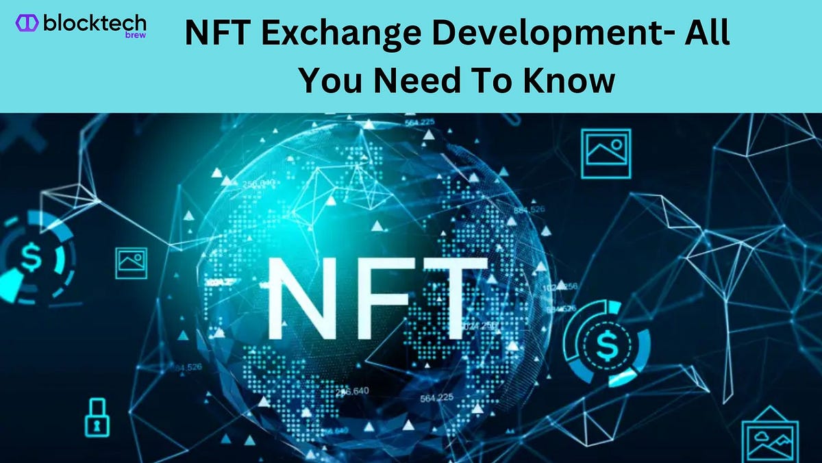 NFT Exchange Development- All You Need To Know | by Tucker Gordon | Medium