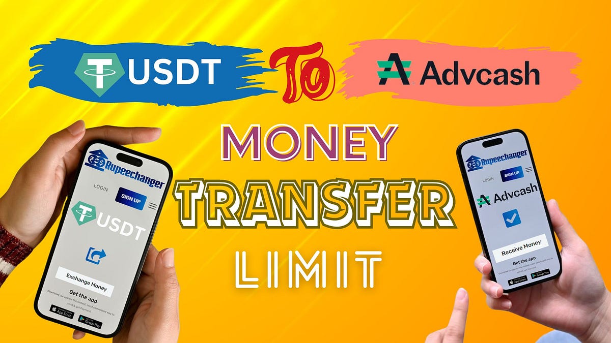 USDT To AdvCash Money Transfer Limit | by Rupeechangerindia | Mar, 2024 | Medium