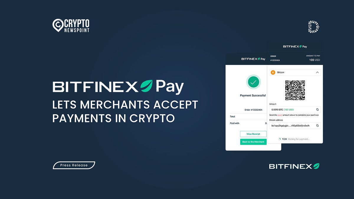 Bitfinex Pay Lets Merchants Accept Payments In Crypto | by Ishita Bora ...