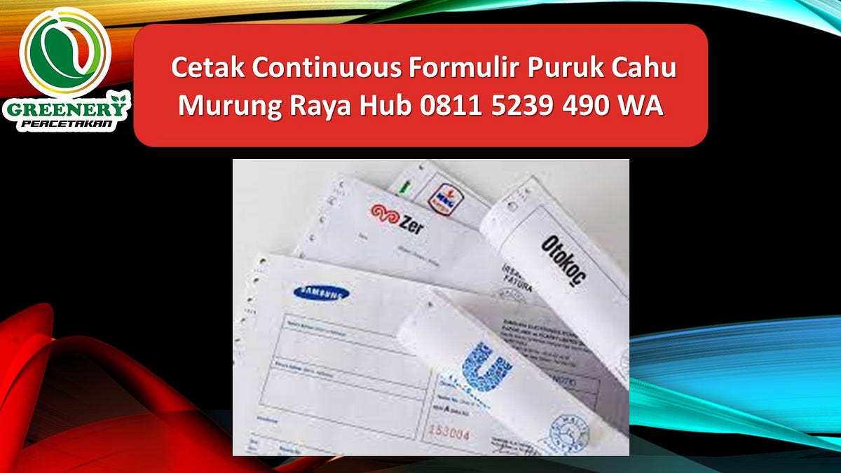 TERBAIK Cetak Continuous Formulir di Puruk Cahu Murung Raya Hub 0811 ...