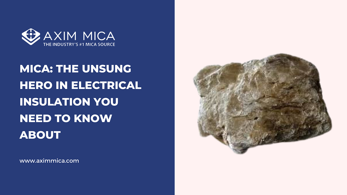 Mica: The Unsung Hero in Electrical Insulation You Need to Know About ...