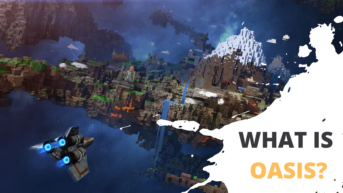 Welcome to Oasis.. What is OASIS? | by Flowhh | Medium