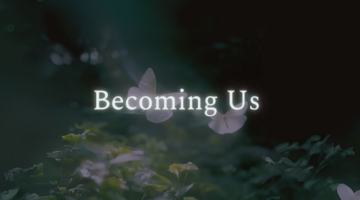 Becoming Us. Satu kata yang terucap dari bilah manis… | by Judas. | Medium