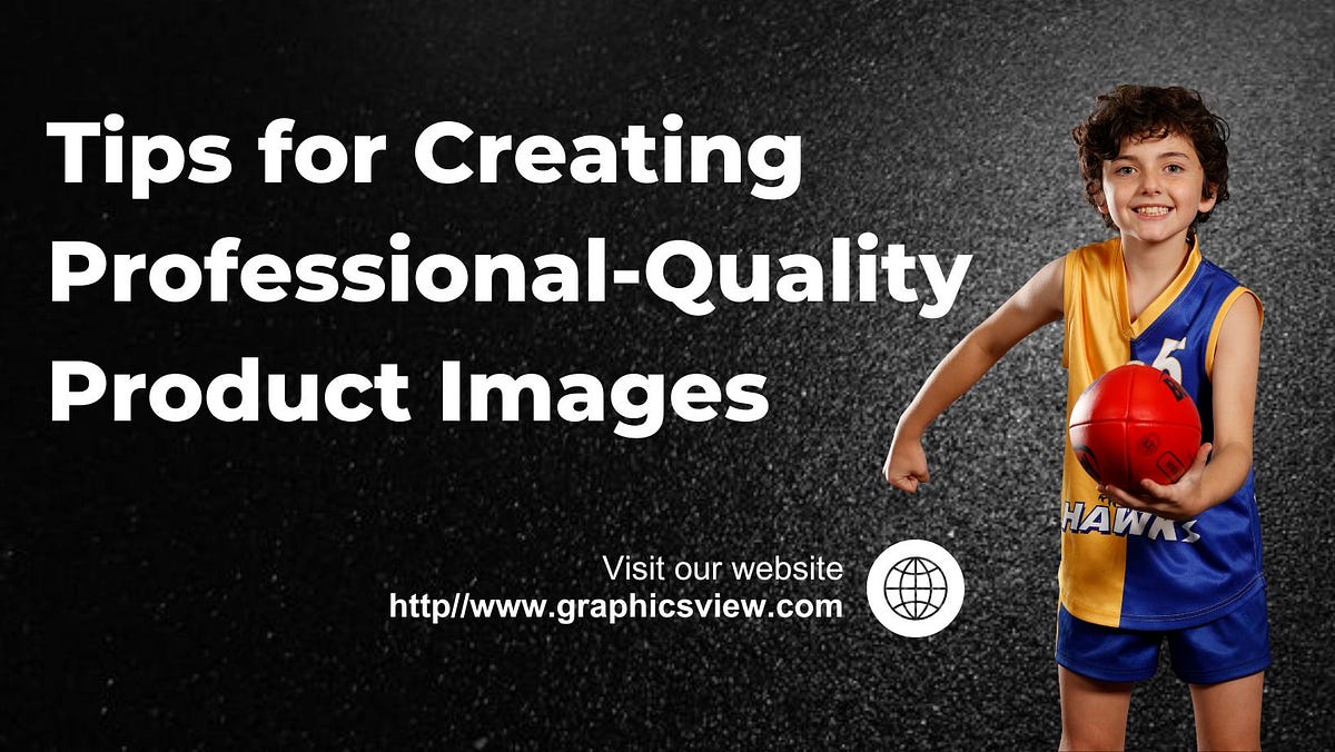 Tips for Creating Professional-Quality Product Images | Graphics View ...